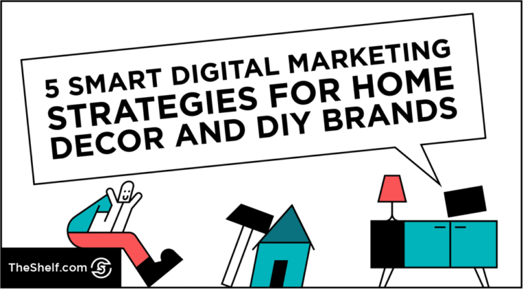 5 Smart Digital Marketing Strategies For Home Decor And DIY Brands ...