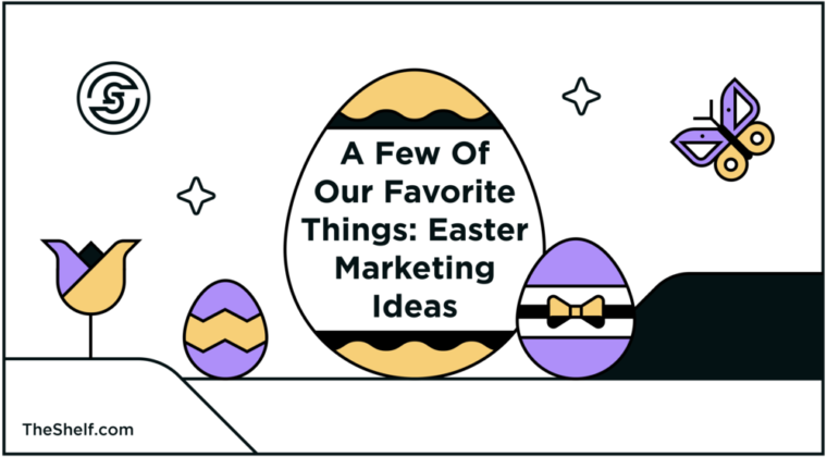 A Few Of Our Favorite Things: Easter Marketing Ideas • The Shelf Full ...