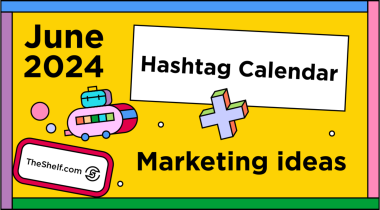 June 2024 Social Media Calendar • The Shelf Influencer Marketing